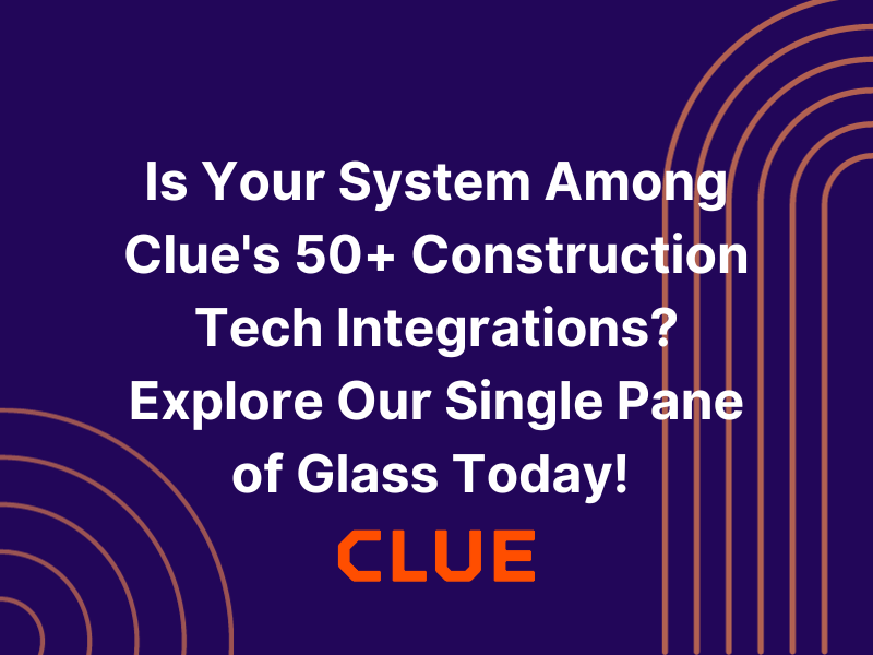 Is Your System Among Clue's 50+ Construction Tech Integrations? | Clue Insights